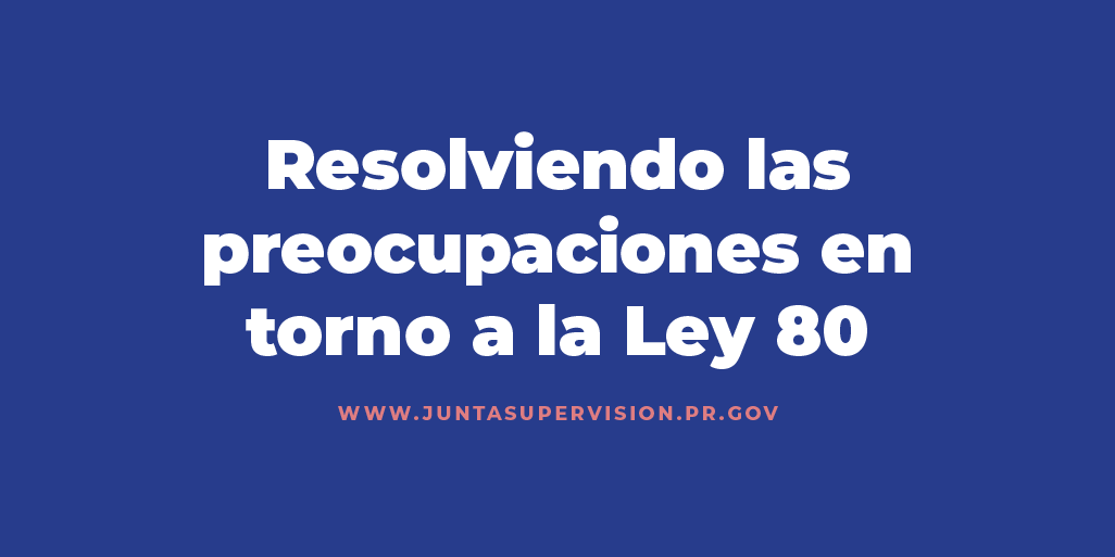 Resolviendo las preocupaciones en torno a la Ley 80 - Financial Oversight and Management Board ...